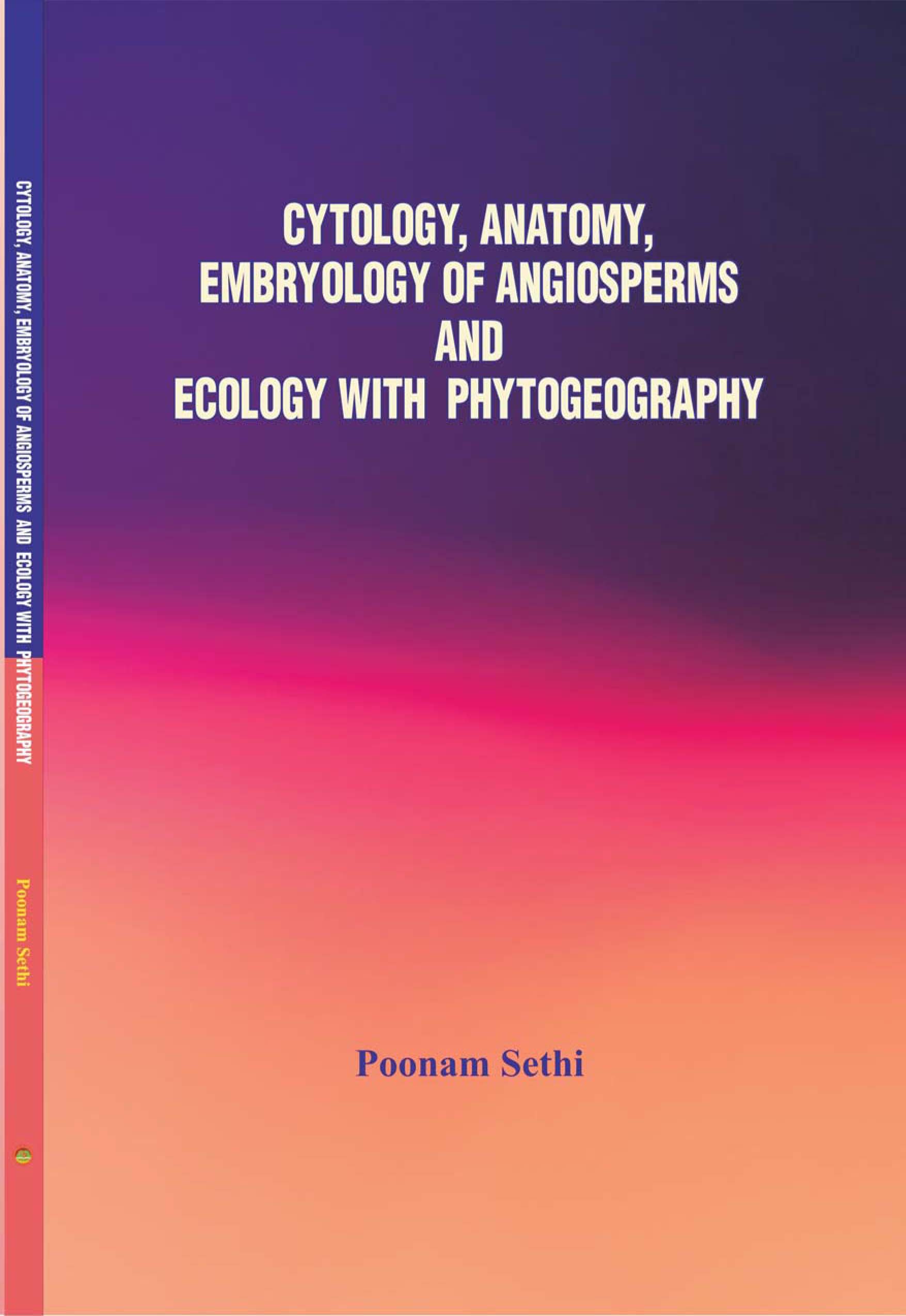 Cytology, Anatomy, Embryology Of Angiosperms And Ecology With ...